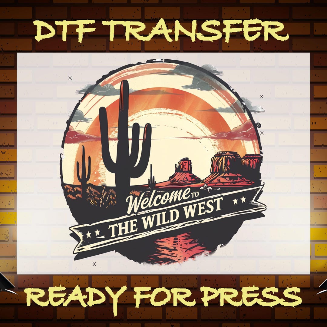 Western Ready to Press, Welcome to the Wild West Dtf, Desert Vibes ...
