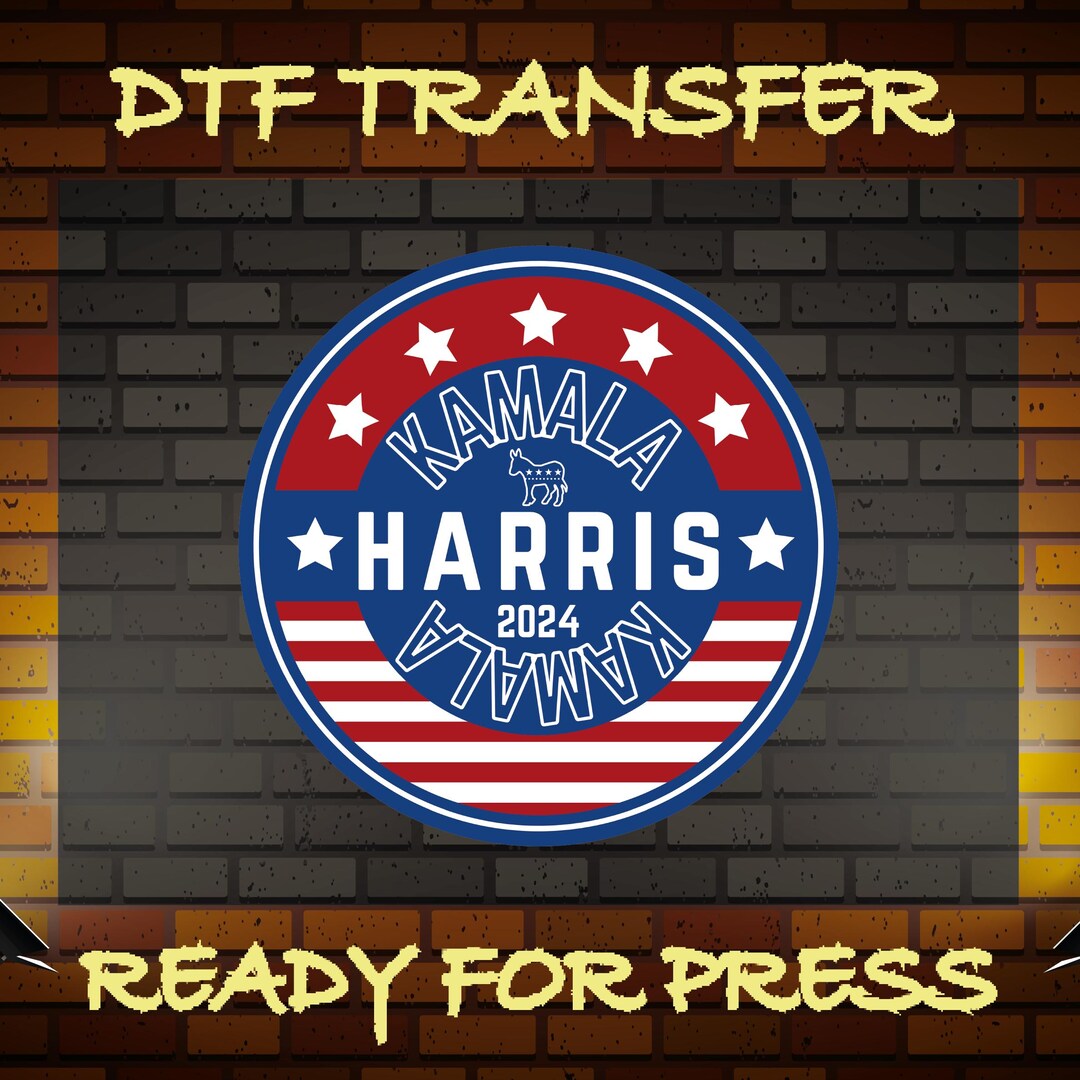 Ready to Press, Kamala Harris 2024, Gang Sheet Dtf, Direct to Film Dtf ...