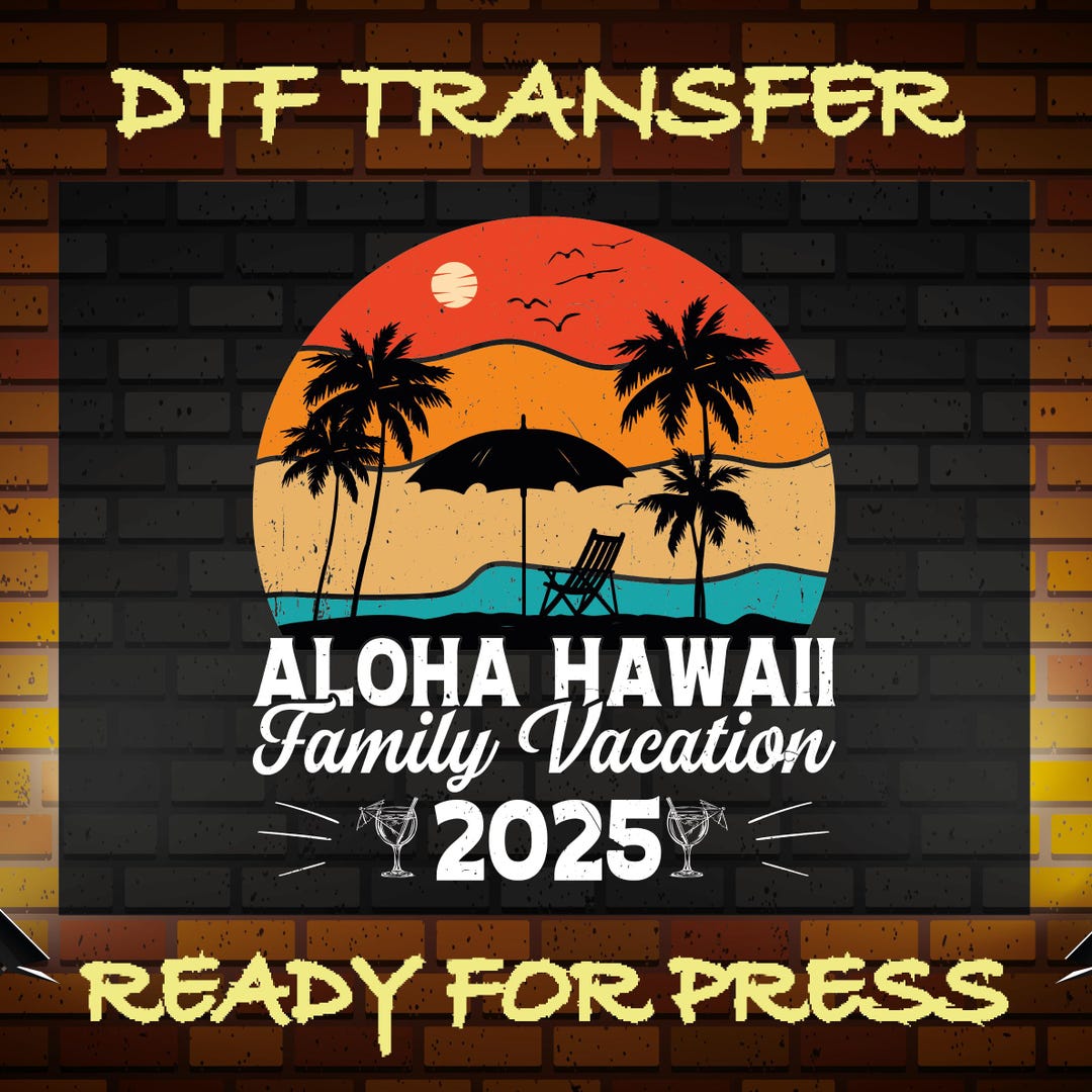 Aloha Hawaii Family Vacation 2025 DTF Transfer: Ready to Press - Etsy