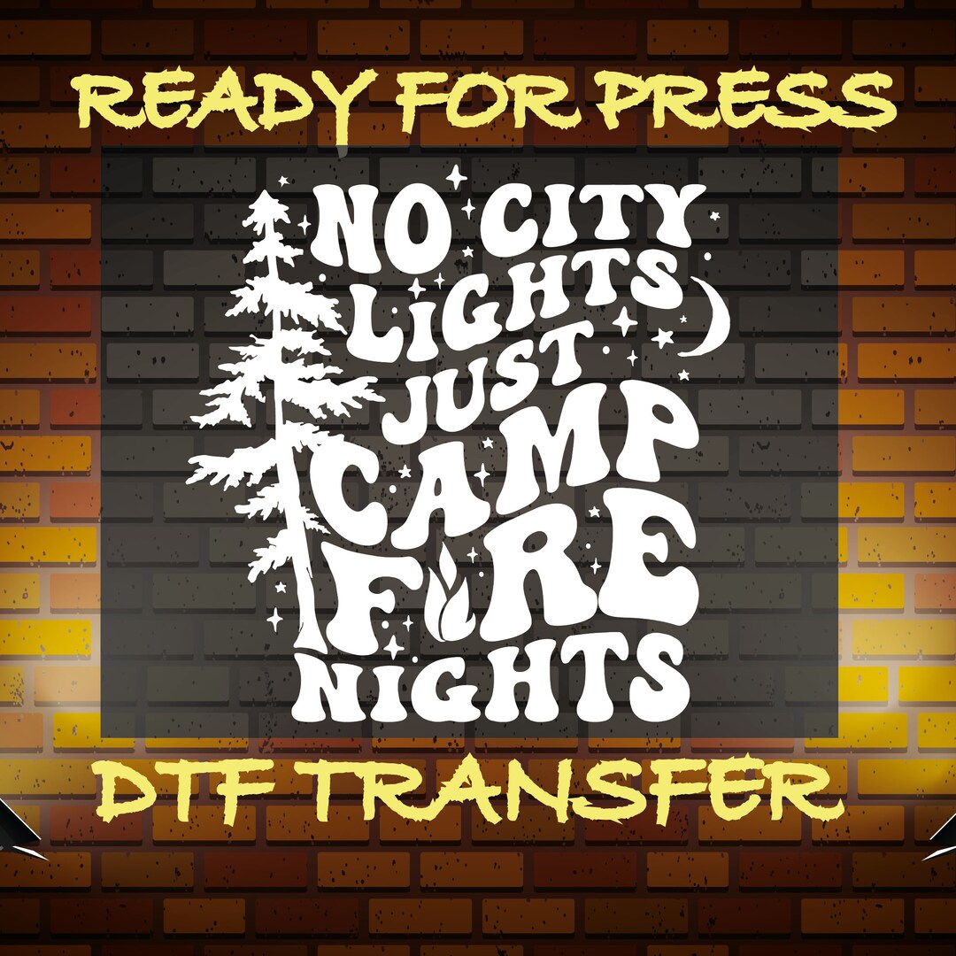Vacation Ready to Press, No City Lights Just Camp Fire Nights, Camping ...