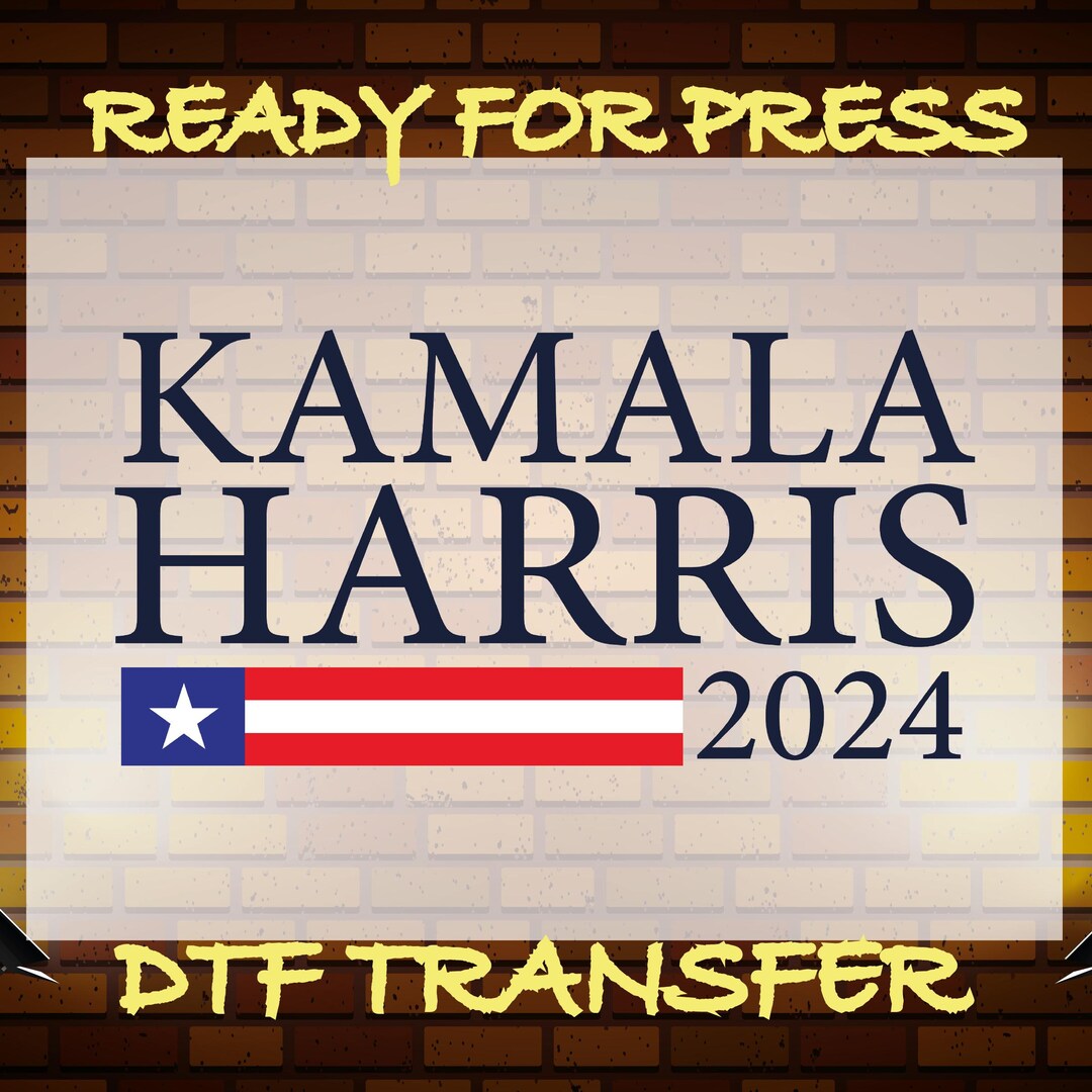 Ready to Press, Kamala Harris 2024 for President, Gang Sheet Dtf ...