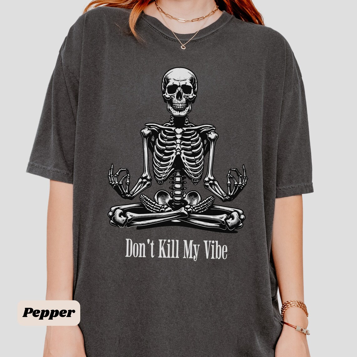 Don't Kill My Vibe Funny Skeleton Comfort Colors T-shirt, Good Vibes ...