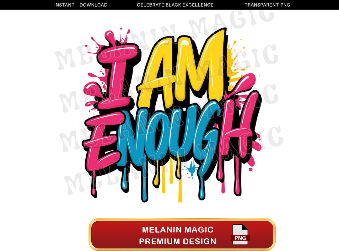I Am Enough Png Sublimation Design, Urban Style Png, Street Art Png ...