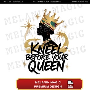 Kneel Before Your Queen Png Sublimation Design, Royalty Png, Empowerment Png, Queen Png, Crown ...
