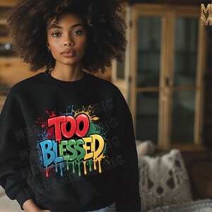 Too Blessed Png Sublimation Design, Colorful Paint Splatters Png ...