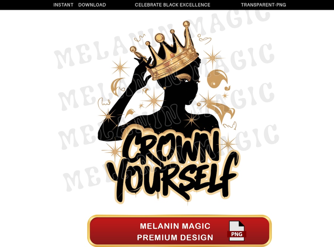 Crown Yourself Png Sublimation Design, Empowerment Png, Inspirational ...