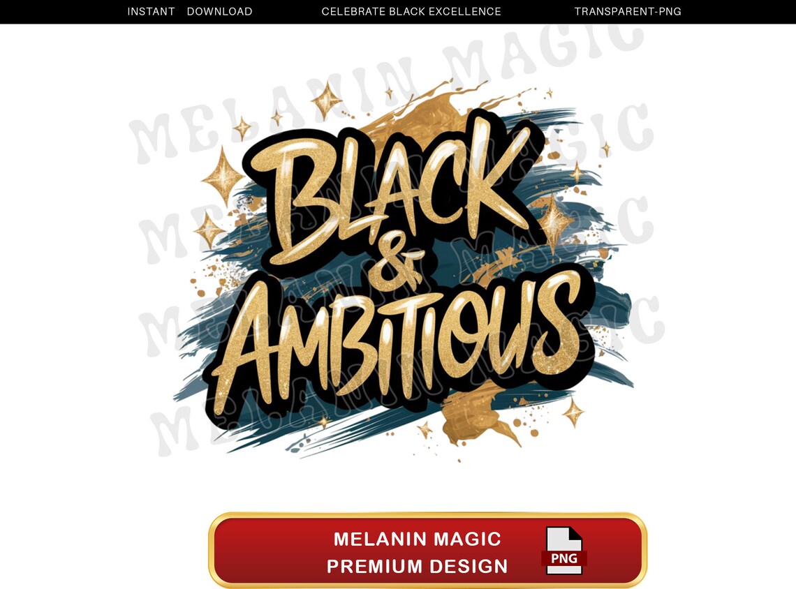 Black and Ambitious Png Sublimation Design, Gold Sparkle Png ...