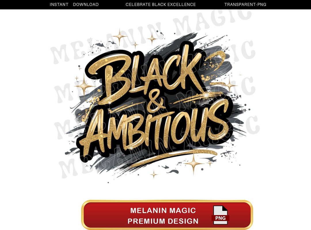 Black and Ambitious Png Sublimation Design, Motivational Art, Black ...