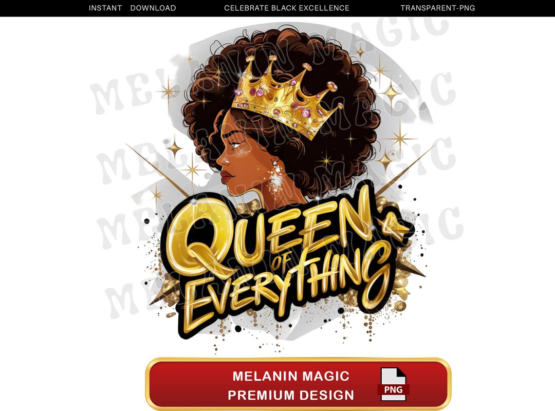 Queen of Everything Png Sublimation Design, Crown Png, Empowerment Png ...