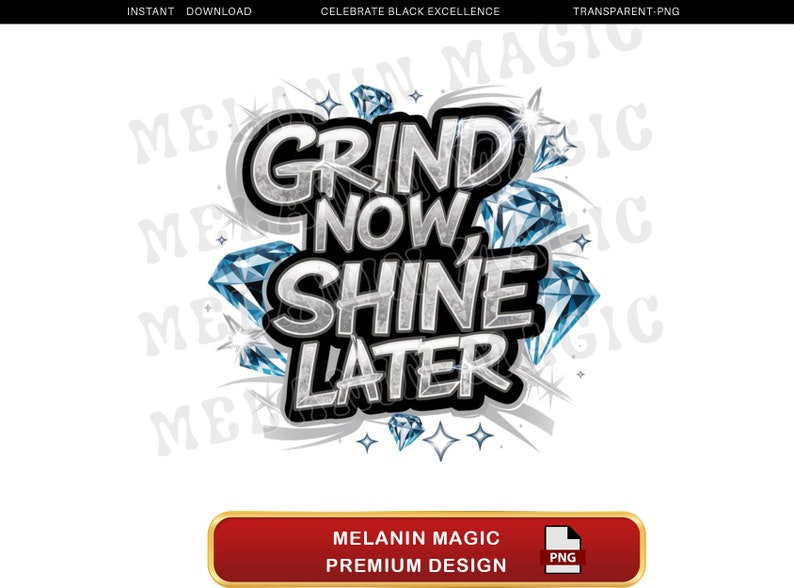 Grind Now Shine Later Png Sublimation Design, Motivational Png, Diamond Sparkle Png ...