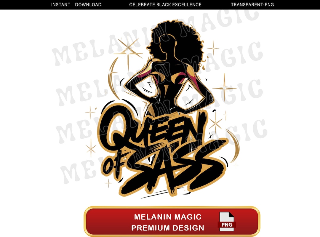 Queen of Sass Png Sublimation Design, Glamorous Png, Sassy Queen Png ...