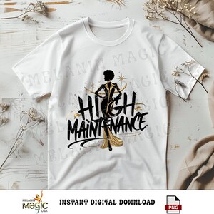High Maintenance Png Sublimation Design, Glamorous Woman Png, Elegant ...