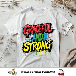 Graceful and Strong Png Sublimation Design, Inspirational Png ...