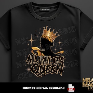 All Hail the Queen Png Sublimation Design, Royalty Png, Crown Png, Afro ...