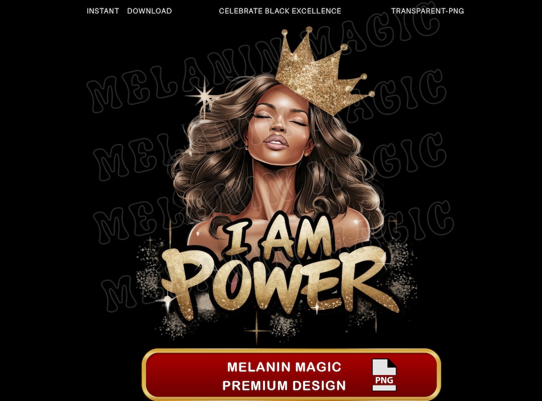 I Am Power Png Sublimation Design, Confident Woman Png, Queen Png ...