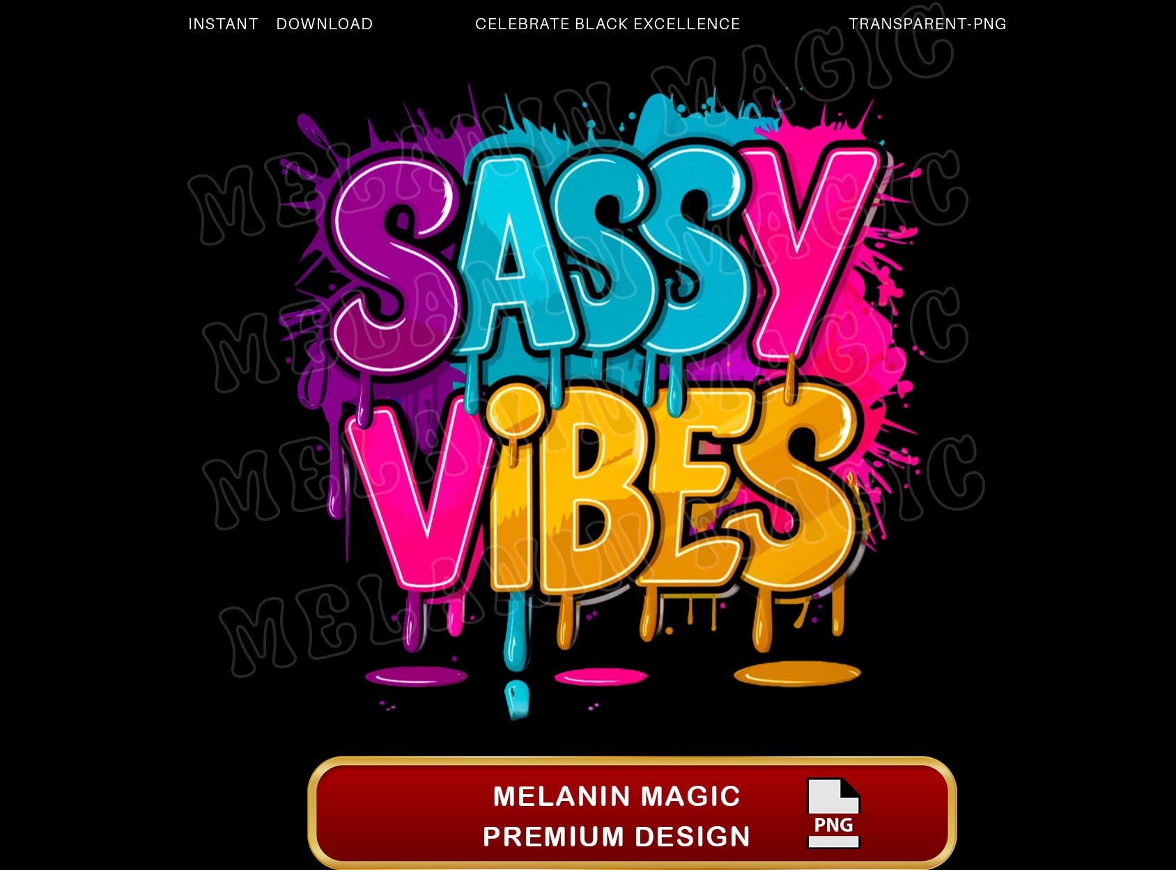 Sassy Vibes Png Digital Download, Graffiti-inspired Png, Colorful Sublimation Design, Dripping ...