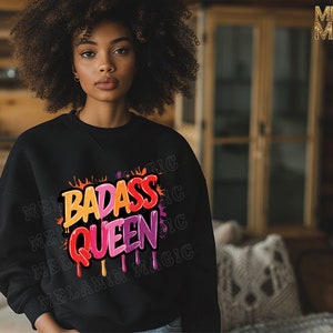 Badass Queen Png Sublimation Design, Graffiti Style Png, Empowerment ...