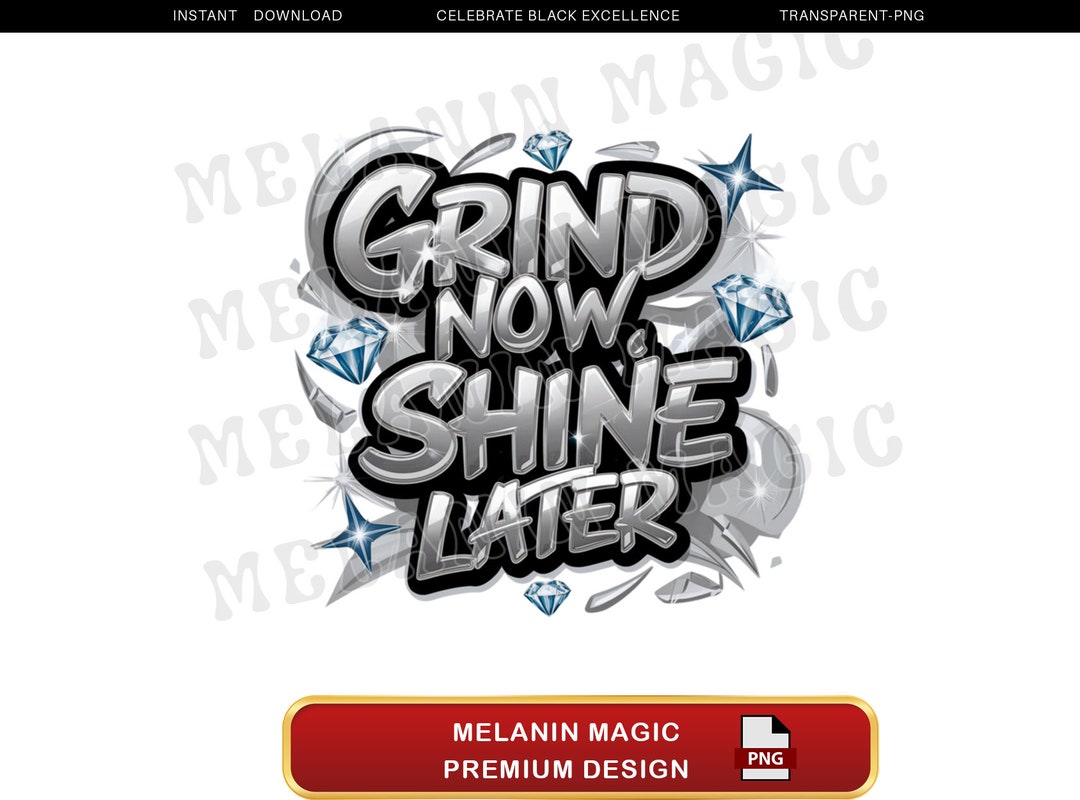 Grind Now Shine Later Png Sublimation Design, Motivational Png, Diamond ...