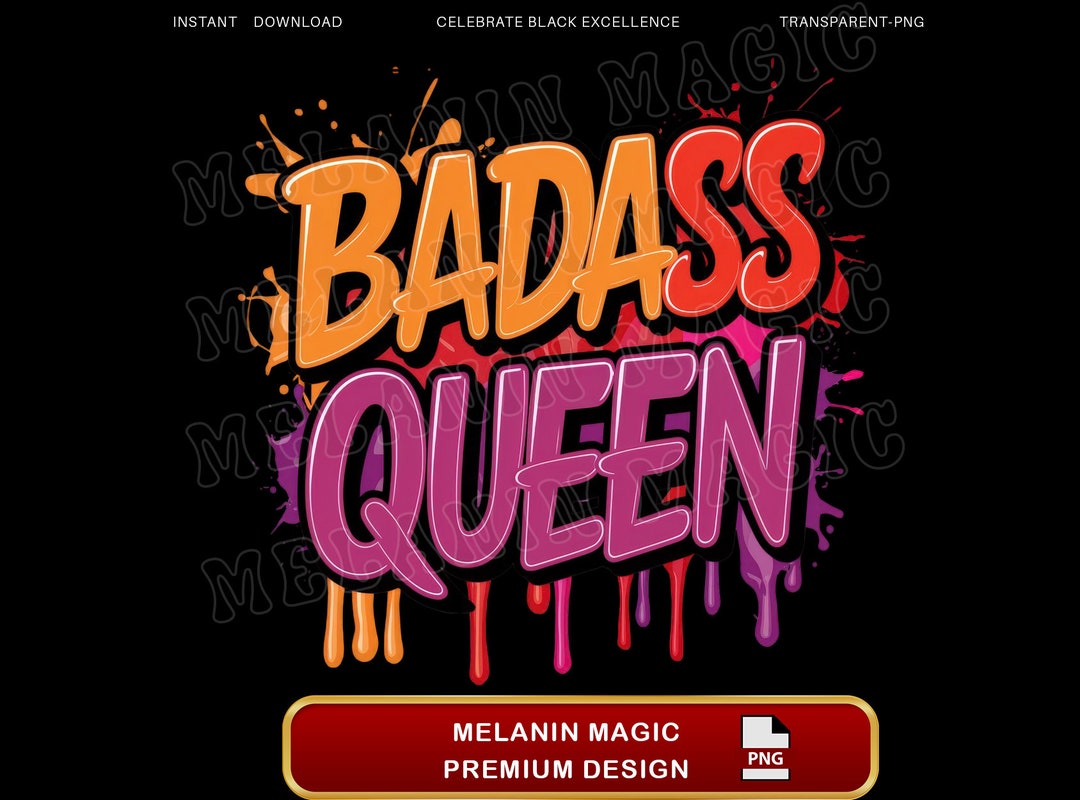 Badass Queen Png Sublimation Design, Graffiti Style Png, Empowerment ...