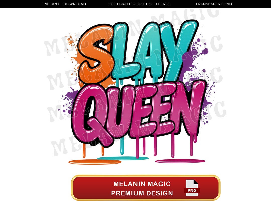 Slay Queen Png Sublimation Design, Graffiti Art, Girl Power Png ...
