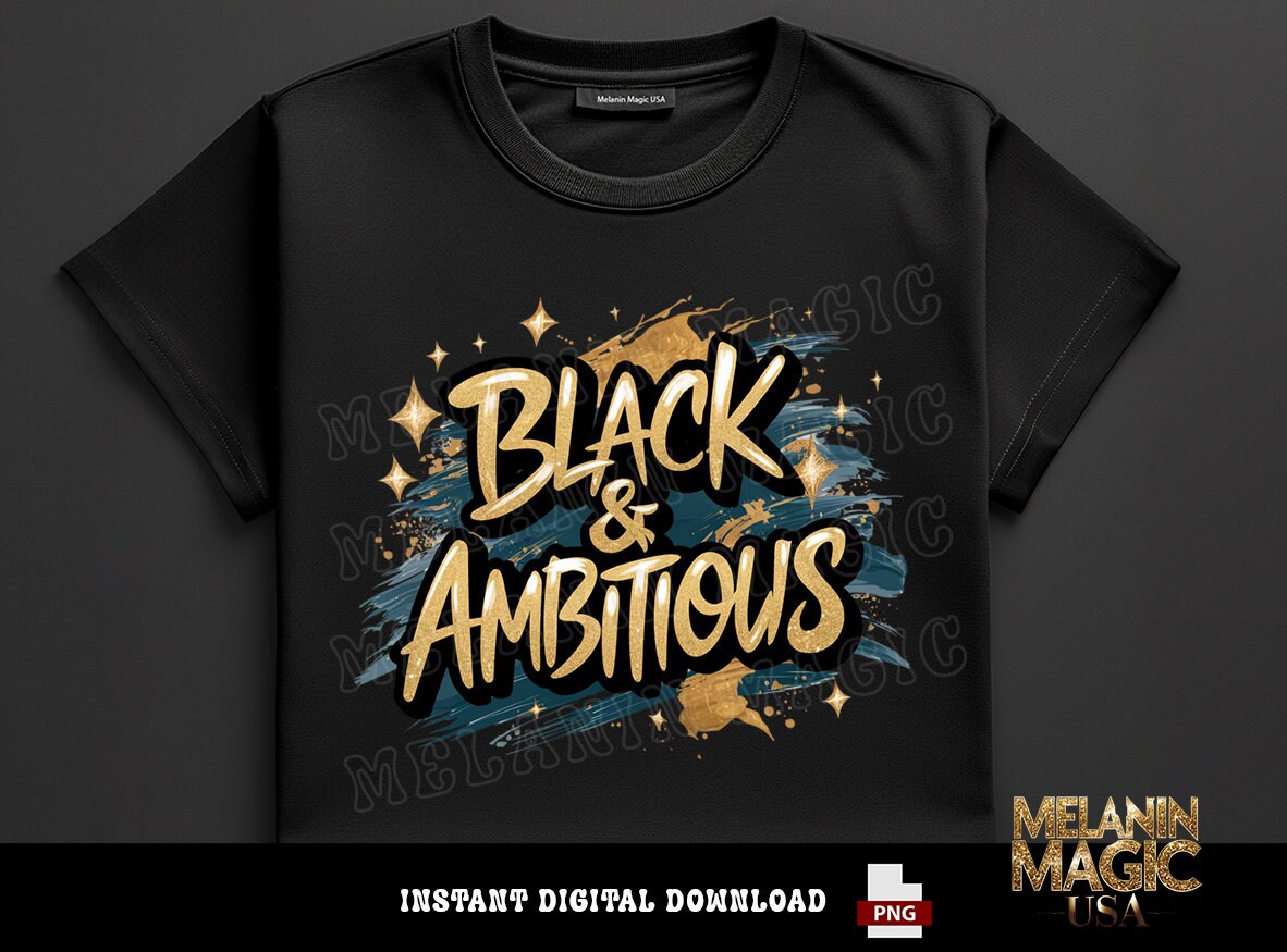 Black and Ambitious Png Sublimation Design, Gold Sparkle Png ...