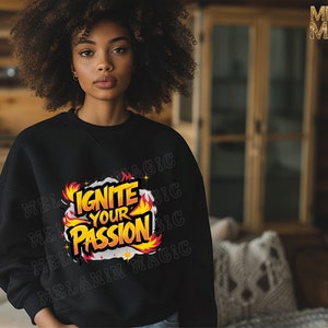 Ignite Your Passion Png Sublimation Design, Fiery Motivation Png ...