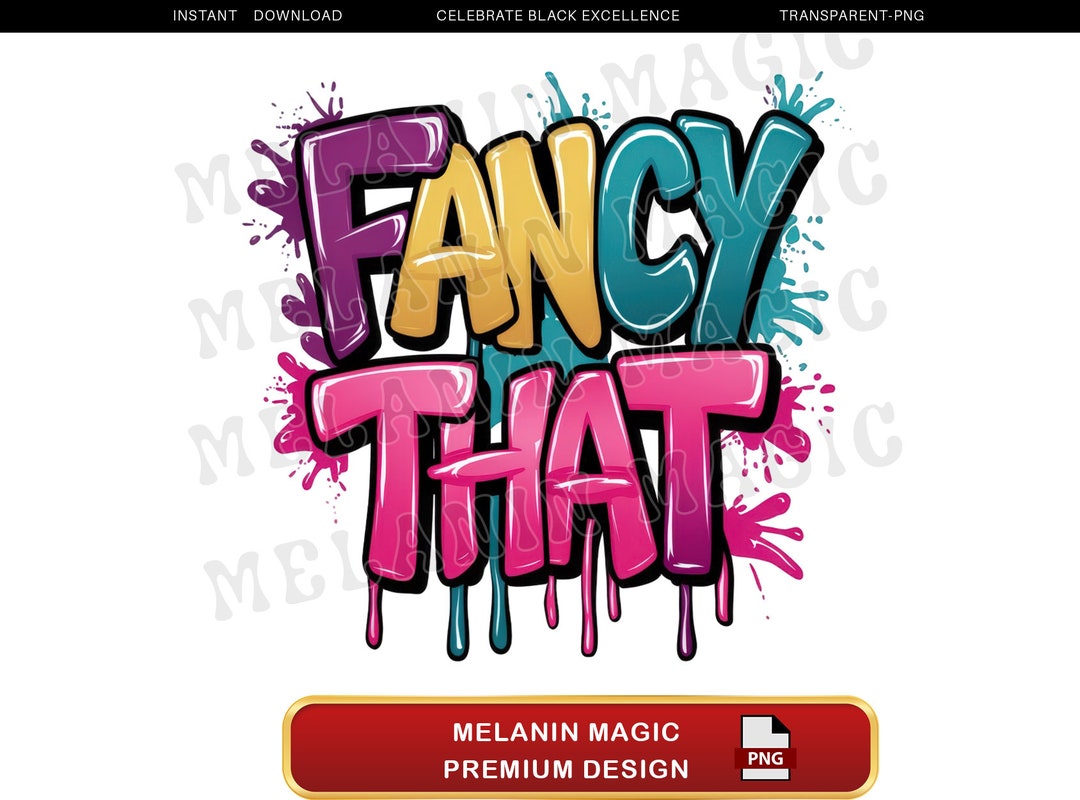 Fancy That Graffiti Art Png Sublimation Design, Urban Style Png ...