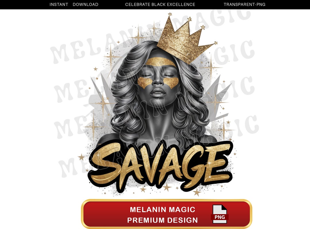 Savage Png Sublimation Design, Gold Crown Png, Elegant Woman Png, Gray ...
