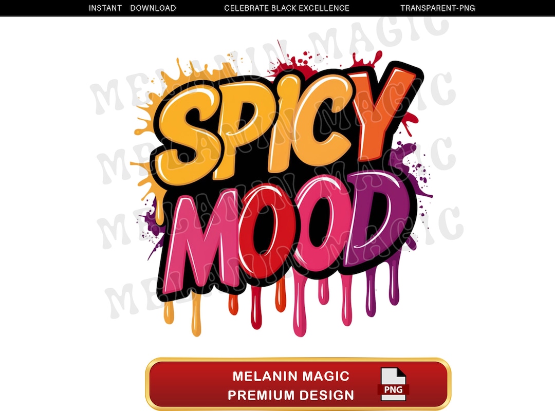 Spicy Mood Png Sublimation Design, Graffiti Png Design, Bold Colorful ...