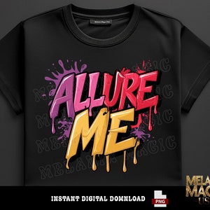 Allure Me Png Sublimation Design, Glossy Dripping Png, Vibrant Colorful ...