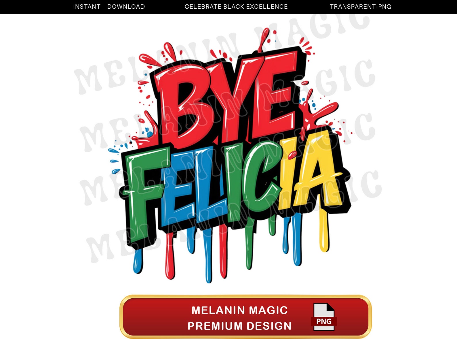 Bye Felicia Png Sublimation Design, Sassy Phraseng, Graffiti Style Png ...