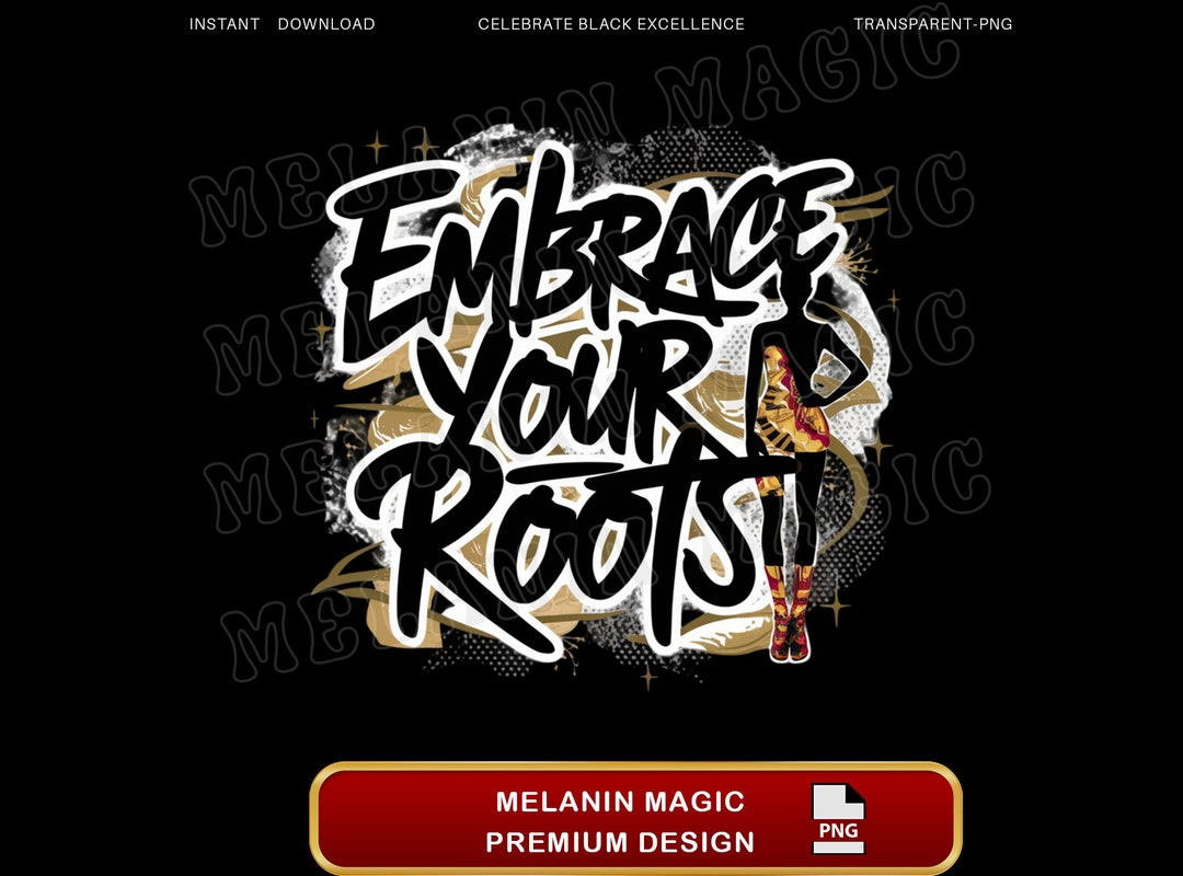 Embrace Your Roots Png Sublimation Design, Empowerment Png ...