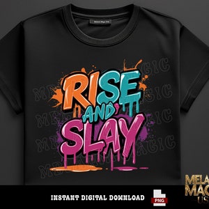 Rise and Slay Png Sublimation Design, Graffiti Style Png, Motivational ...