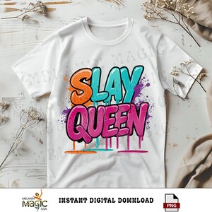 Slay Queen Png Sublimation Design, Graffiti Art, Girl Power Png ...