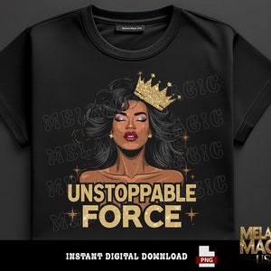 Unstoppable Force Png Sublimation Design, Empowered Woman Png, Strong ...
