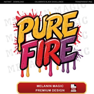 Pure Fire Png Sublimation Design, Graffiti Style Png, Inspirational ...