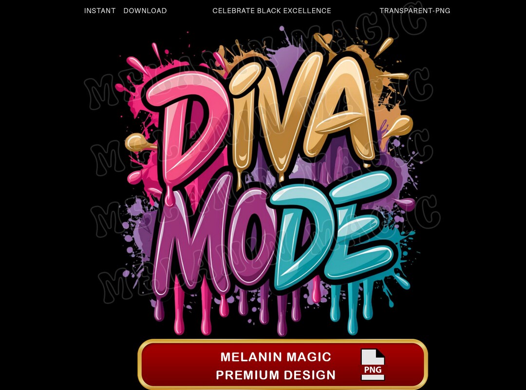 Diva Mode Png Sublimation Design, Dripping Diva Png, Colorful Diva Png, Paint Splash Png ...