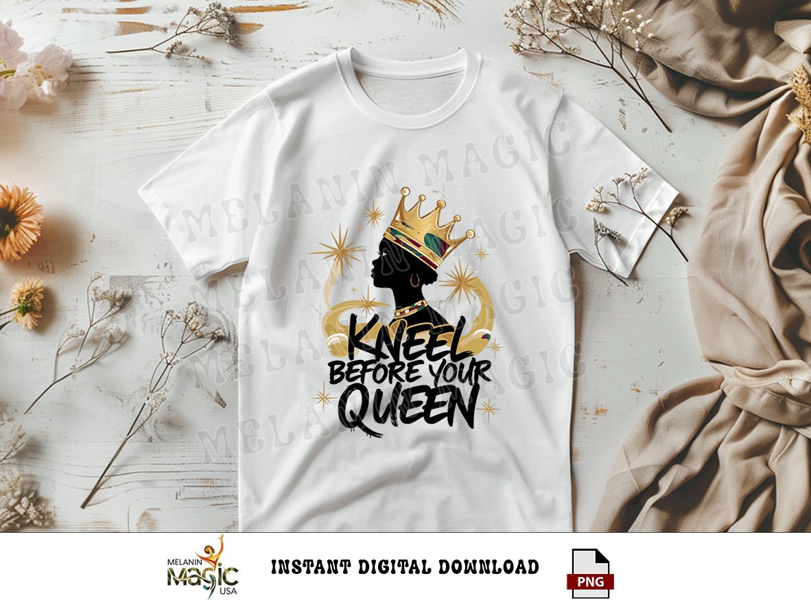 Kneel Before Your Queen Png Sublimation Design, Royalty Png ...