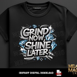 Grind Now Shine Later Png Sublimation Design, Motivational Png, Diamond ...