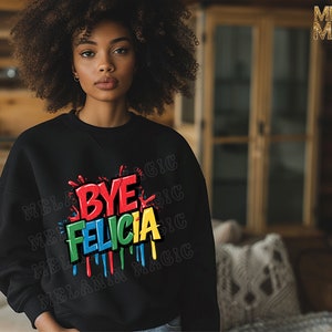 Bye Felicia Png Sublimation Design, Sassy Phrase?ng, Graffiti Style Png ...