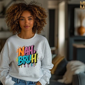 Nah Bruh Png Sublimation Design, Street Art Png, Colorful Graffiti Png, Urban Art Png, Cool ...