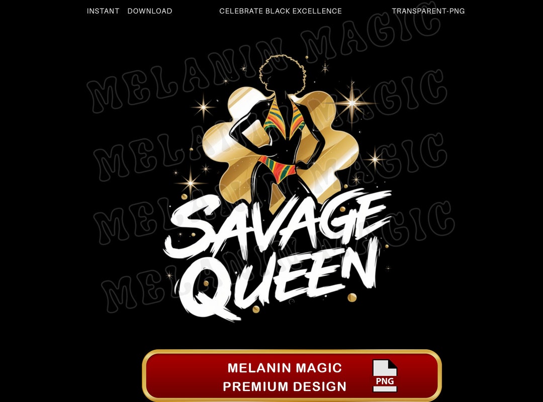 Savage Queen Png Sublimation Design, Confident Woman Png, Black Queen ...