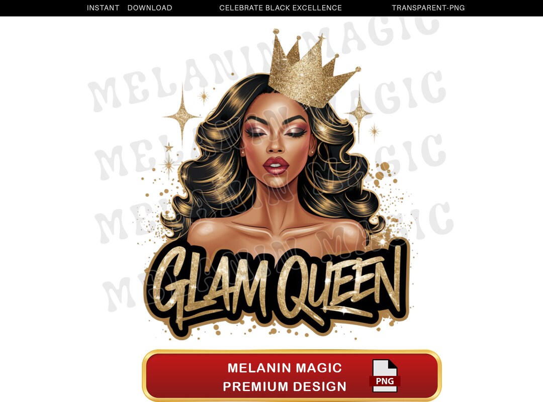 Glam Queen Png Sublimation Design, Glamorous Woman Png, Sparkling Crown ...