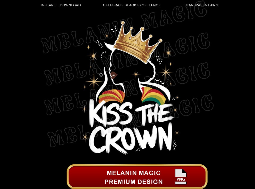 Kiss the Crown Png Sublimation Design, Royalty Art, Glamorous Png ...