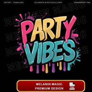 Party Vibes Png Sublimation Design, Party Art, Festive Png, Vibrant ...