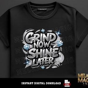 Grind Now Shine Later Png Sublimation Design, Motivational Png, Diamond Sparkle Png ...