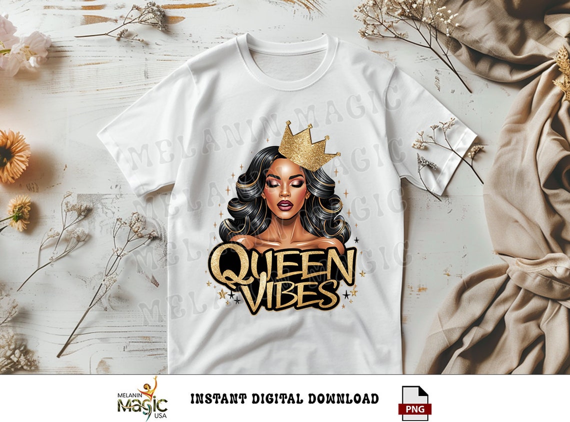 Queen Vibes Png Sublimation Design, Royal Png, Glamorous Woman Png ...