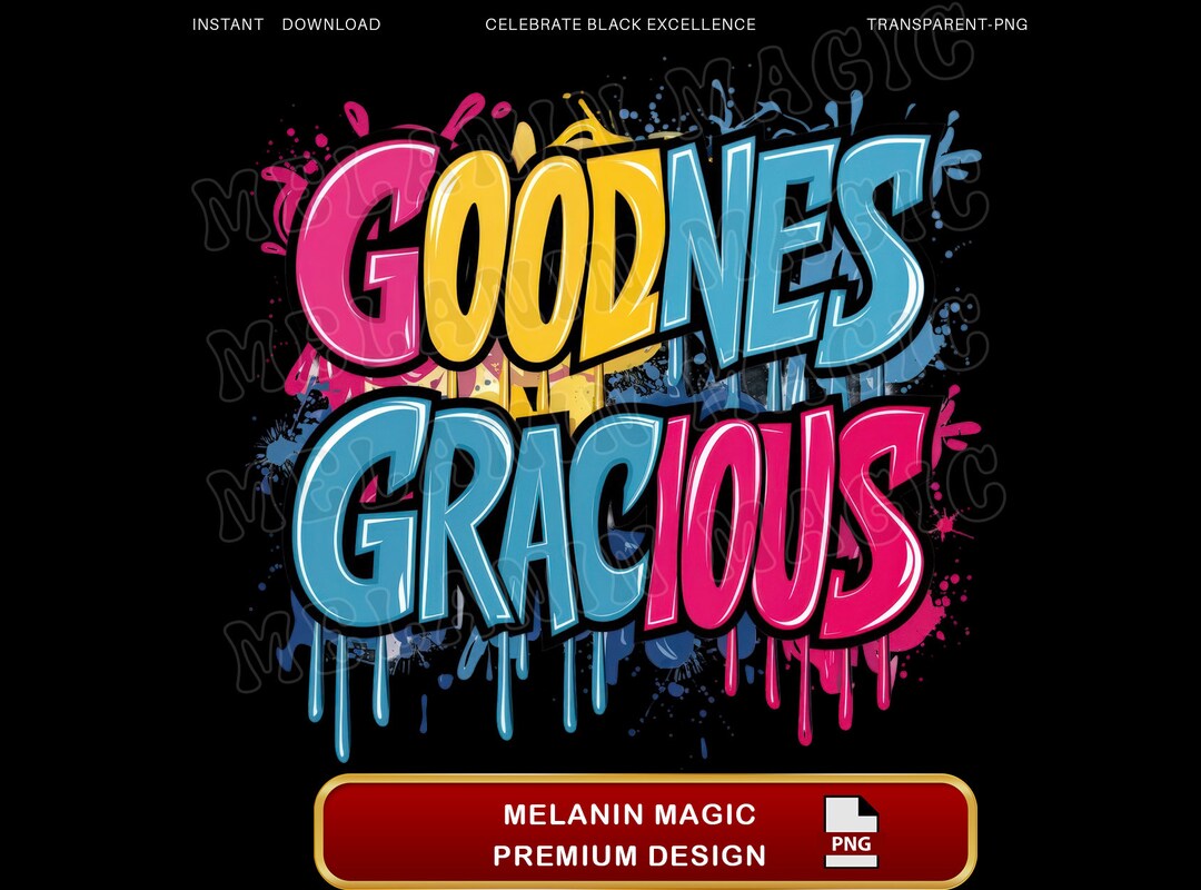 Goodness Gracious Png Sublimation Design, Graffiti Style Png, Colorful ...