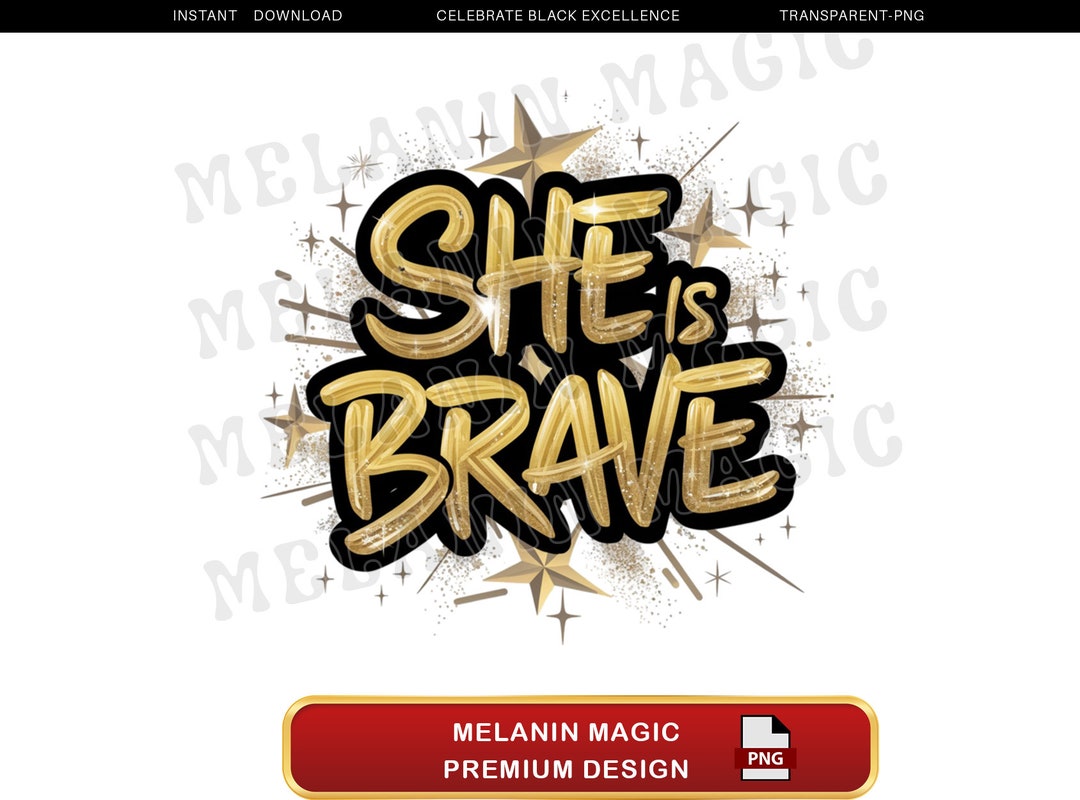 She is Brave Png Sublimation Design, Empowerment Png, Sparkle Gold Text ...