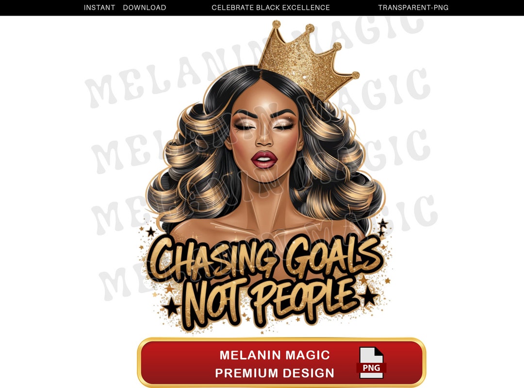Chasing Goals Not People Png Sublimation Design, Empowerment Png ...
